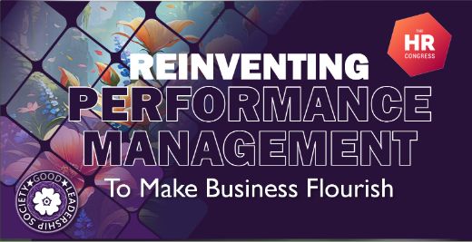 Reinventing Performance Management To Make Business Flourish