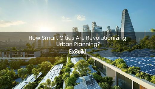 How Smart Cities Are Revolutionizing Urban Planning?